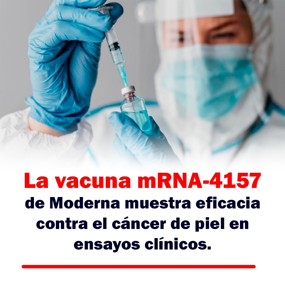 La vacuna mRNA-4157 de Moderna muestra eficacia contra el cáncer de piel en ensayos clínicos ...